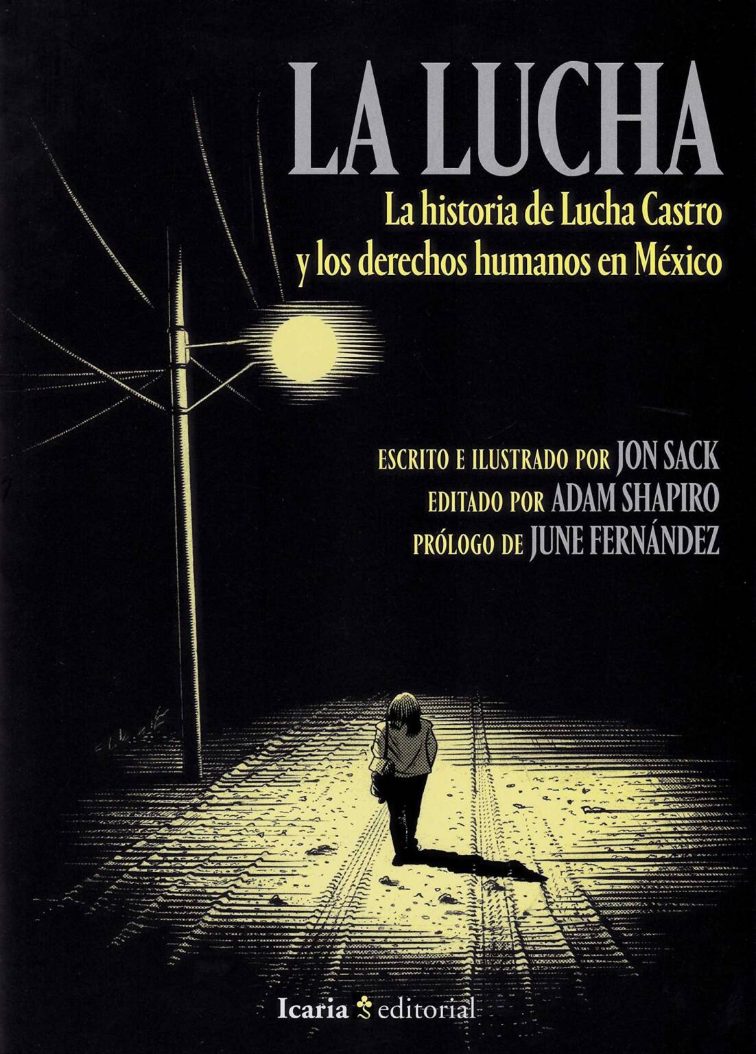 La lucha : La historia de Lucha Castro y los derechos humanos en México ...